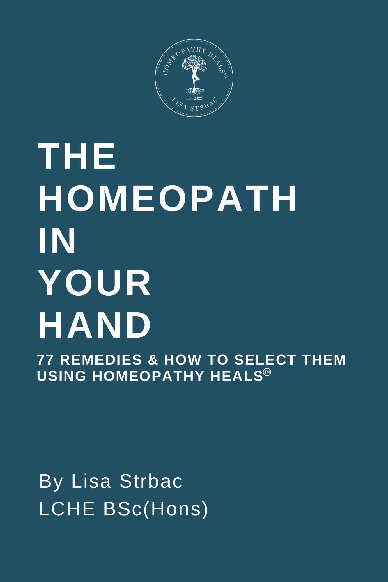 The Homeopath in Your Hand: 77 remedies & how to select them using ...