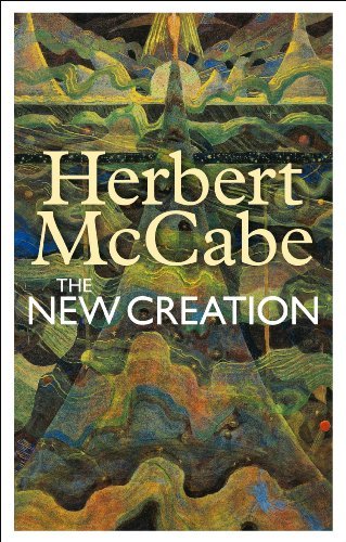By Herbert McCabe The New Creation by Herbert McCabe | Goodreads