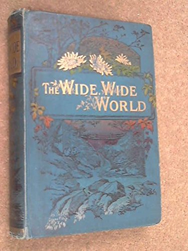 THE WIDE, WIDE WORLD by Elizabeth Wetherell | Goodreads