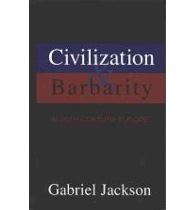 Civilization and Barbarity in 20th Century Europe by Gabriel Jackson ...