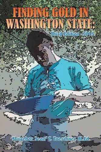 Finding Gold in Washington State: Third Edition -2015 Paperback April ...
