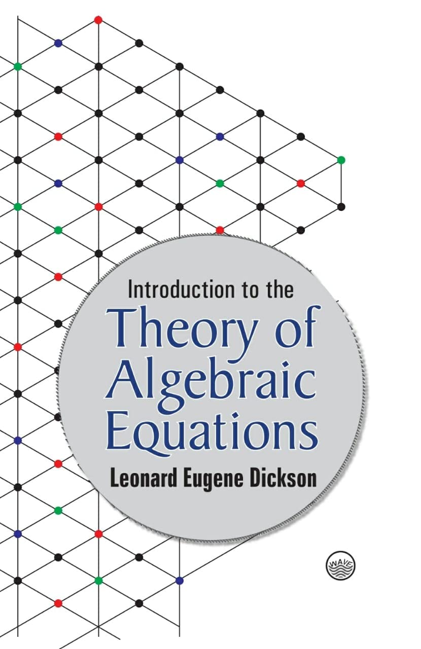 Introduction to the Theory of Algebraic Equations, 2023 by Leonard ...