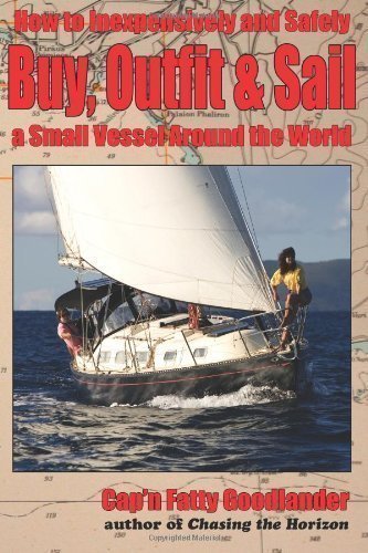 Buy, Outfit, Sail: How To Inexpensively and Safely Buy, Outfit, and ...