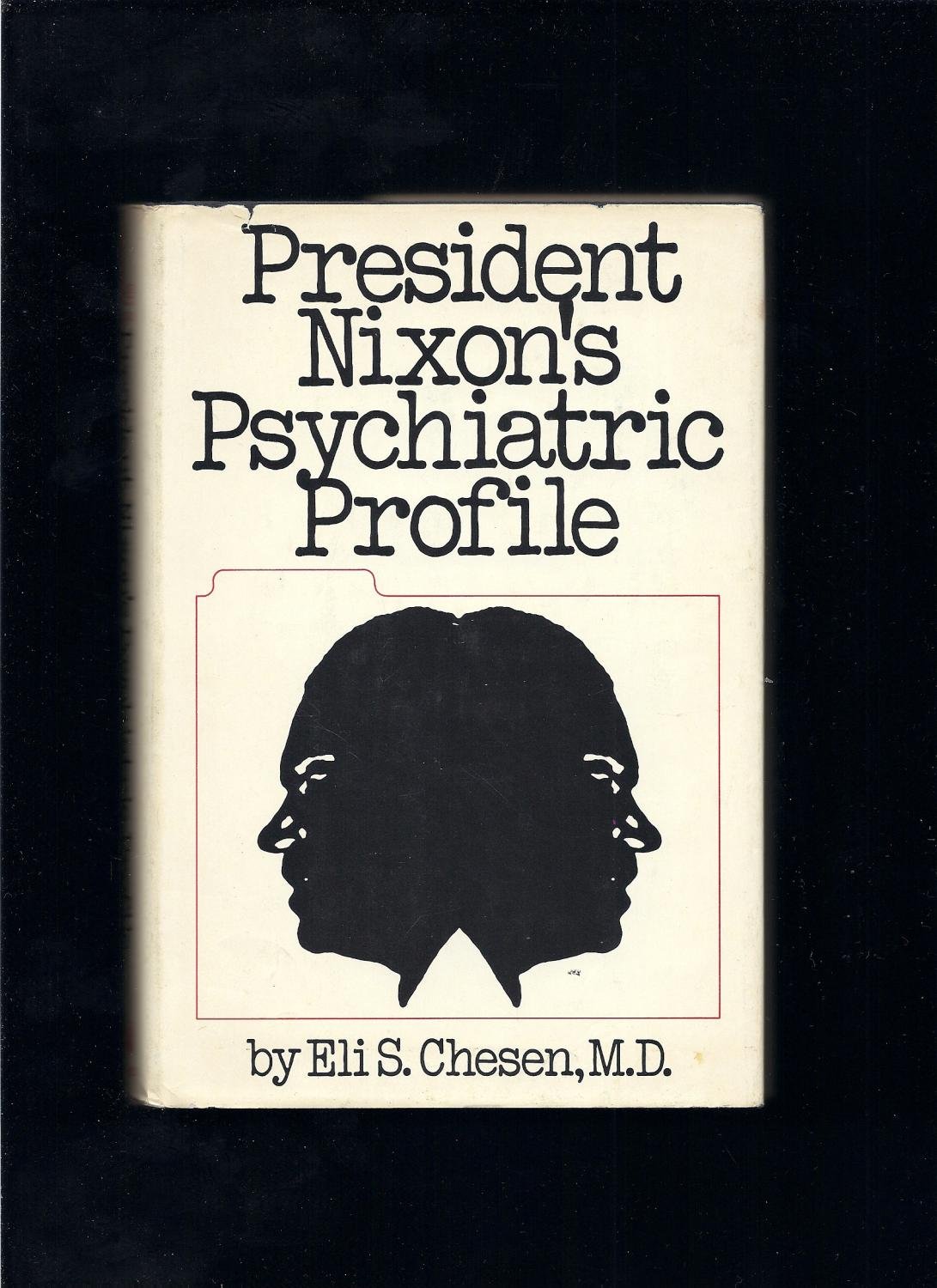 President Nixon's Psychiatric Profile: A Psychodynamic-Genetic ...