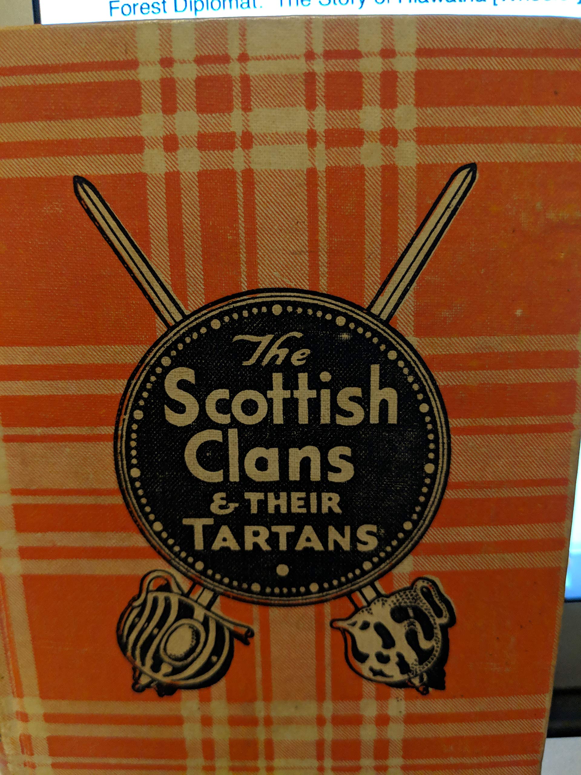 The Scottish Clans and Their Tartans: History of Each Clan and Full ...