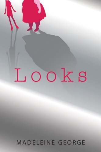 Looks by Madeleine George (2008-06-12) by Madeleine George | Goodreads