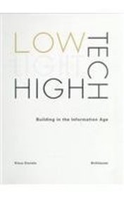 Low Tech Light Tech High Tech: Building in the Information Age by Klaus ...