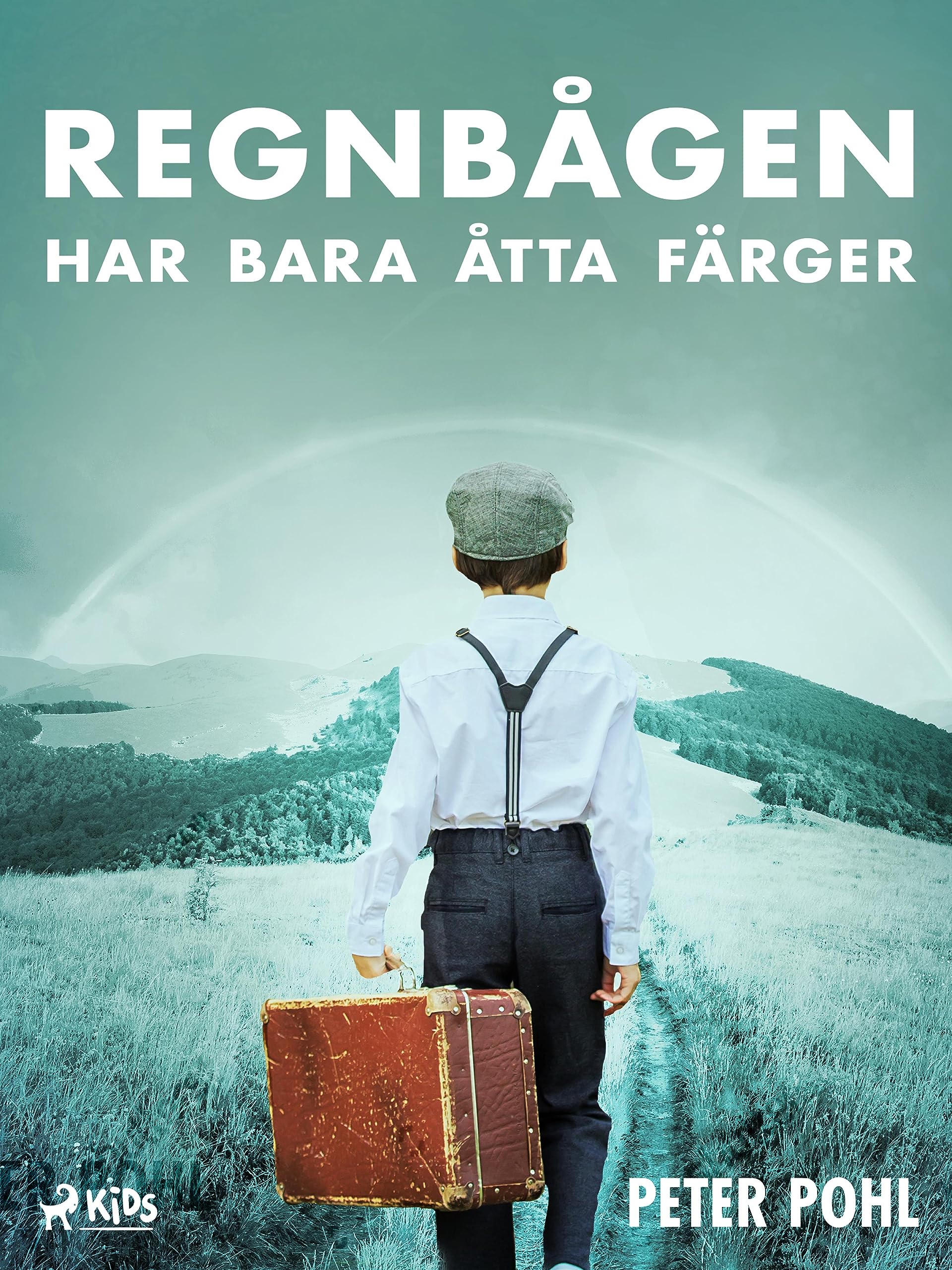 Regnbågen har bara åtta färger (Regnbågen-sviten Book 1) by Peter Pohl ...
