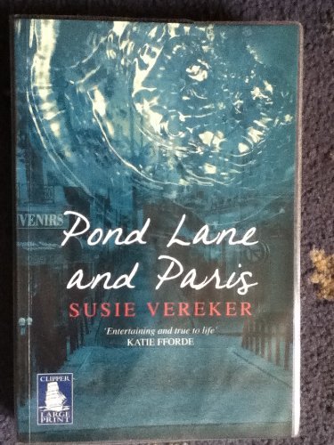 Pond lane and paris, susie Vereker, [large print] by Susie Vereker ...
