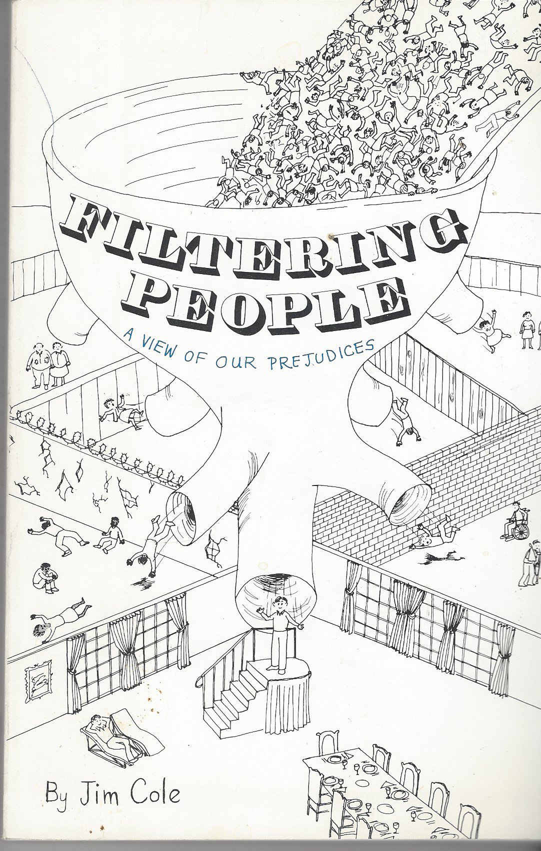 Filtering people: A view of our prejudices by Jim Cole | Goodreads