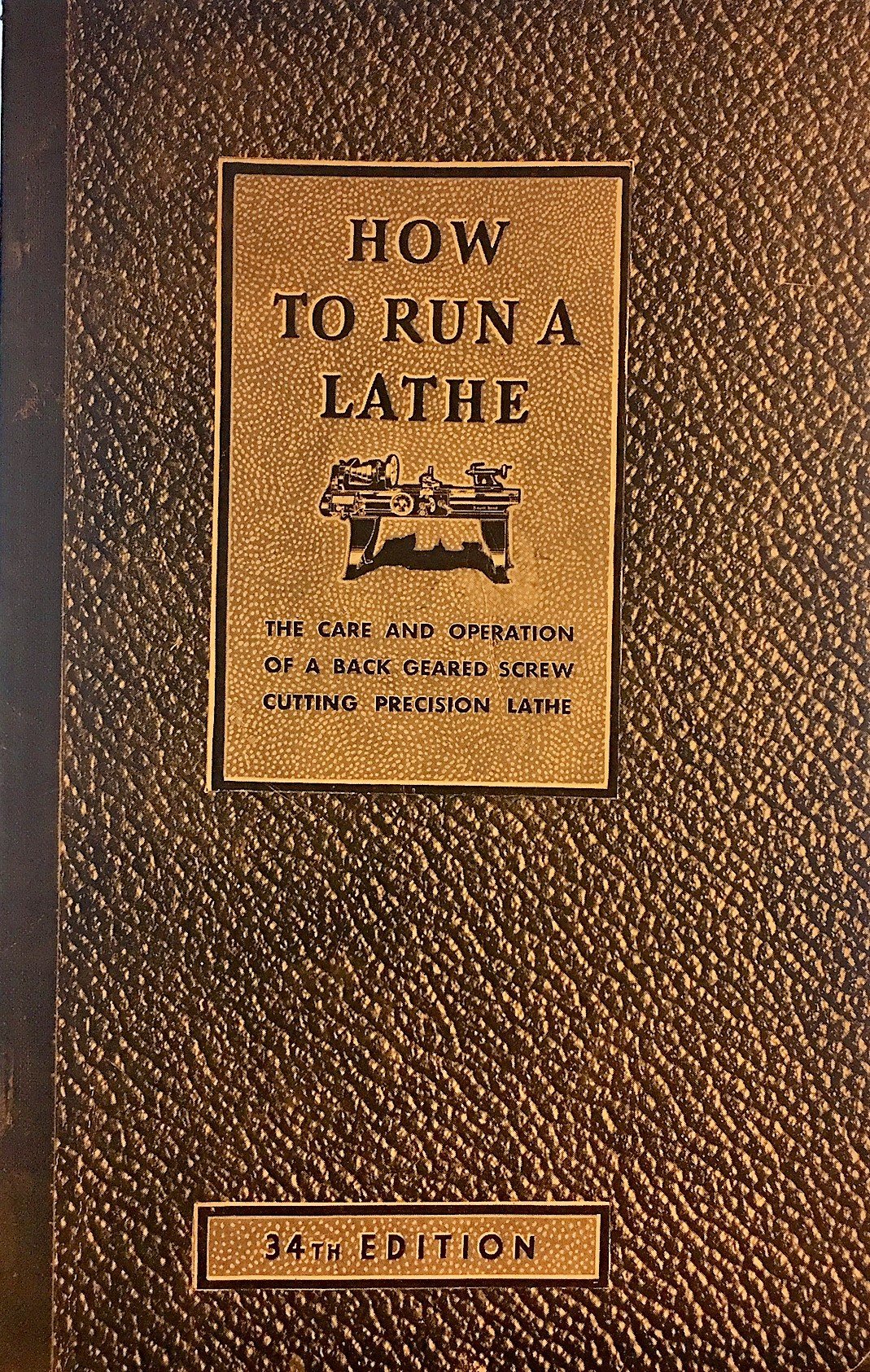 How To Run a Lathe: The Care and Operation of A Screw Cutting Lathe by ...