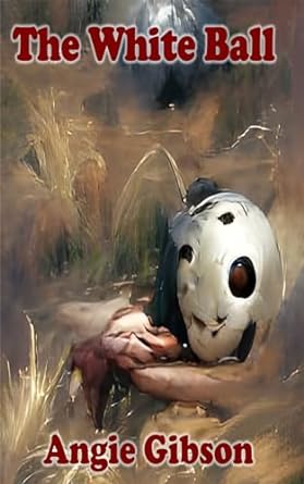 The White Ball by Angie Gibson | Goodreads