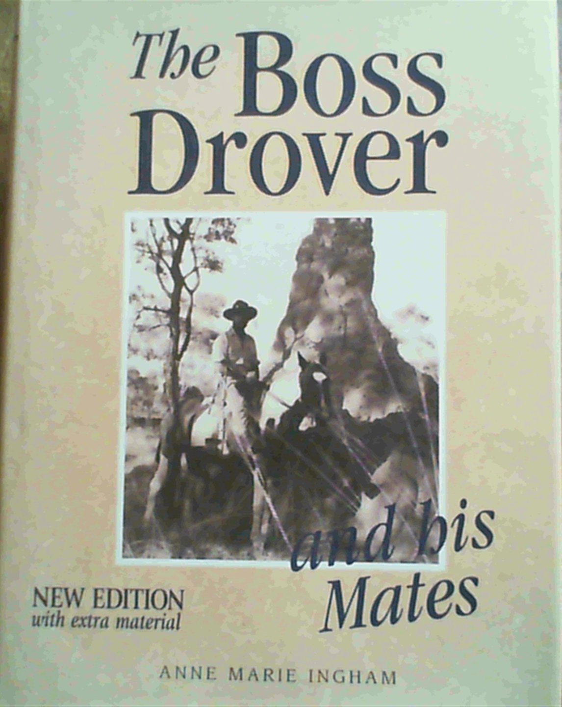 The Boss Drover and His Mates by Anne Marie Ingham | Goodreads