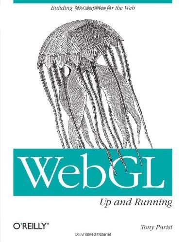 WebGL: Up and Running by Tony Parisi (2012-08-30) by Tony Parisi | Goodreads