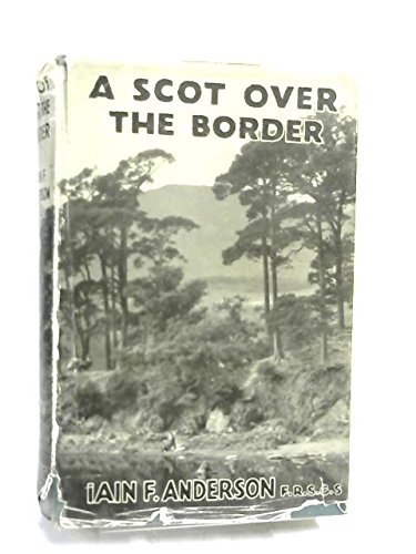 A Scot Over The Border by Iain Anderson | Goodreads
