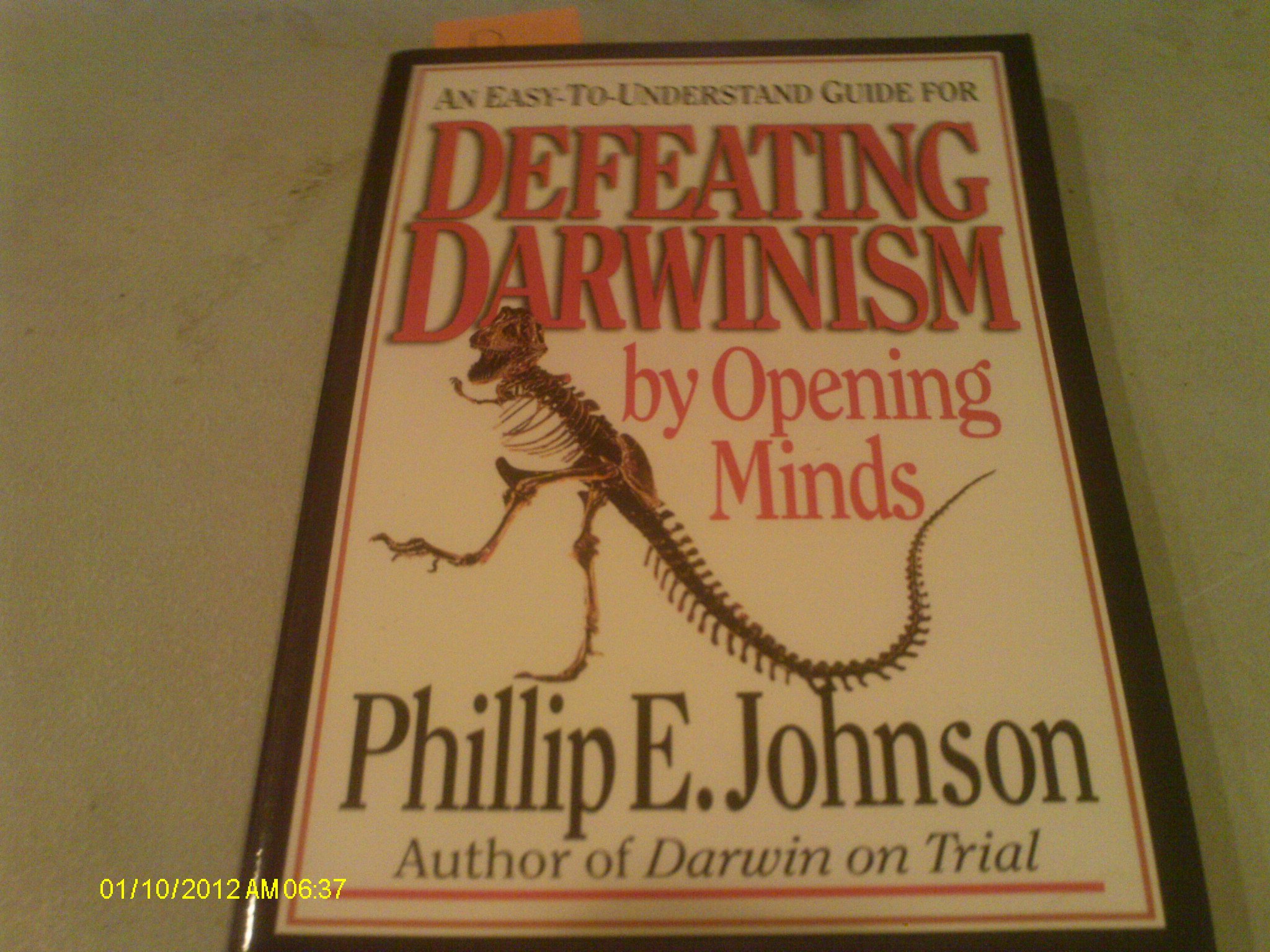 Defeating Darwinism by Opening Minds by Johnson, Phillip E. unknown ...