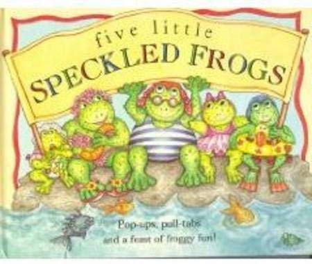 Five Little Speckled Frogs by Kathryn Mellentin | Goodreads