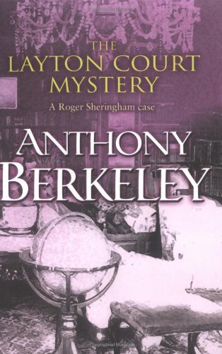The Layton Court Mystery (A Roger Sheringham case) by Anthony Berkeley ...