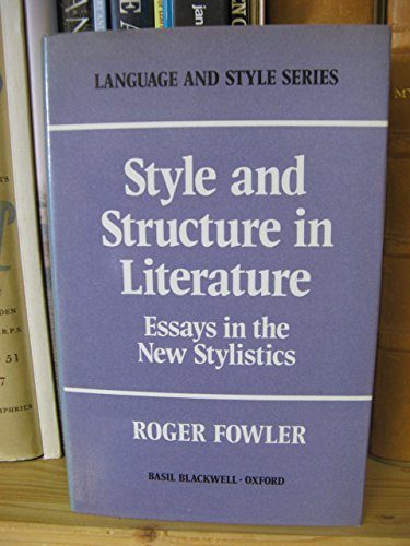 Style & Structure in Literature: Essays in the New Stylistics by Roger ...