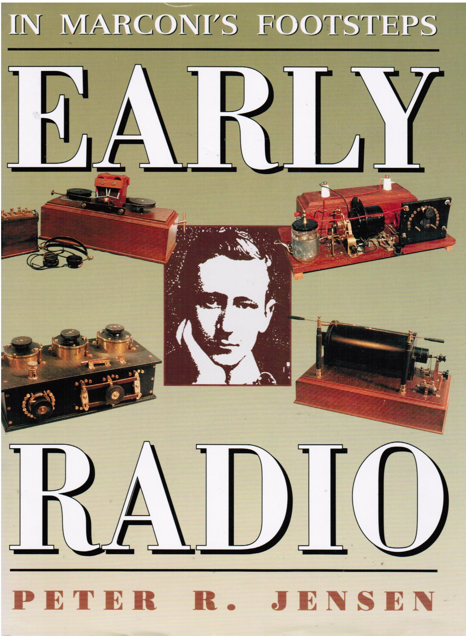 In Marconi's Footsteps: 1894 To 1920 : Early Radio by Peter Rolf Jensen ...