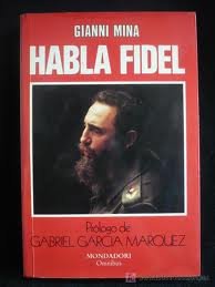 Habla Fidel. Prólogo de Gabriel García Márquez by Gianni Minà | Goodreads