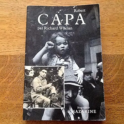 Robert Capa: A Biography by Richard Whelan | Goodreads