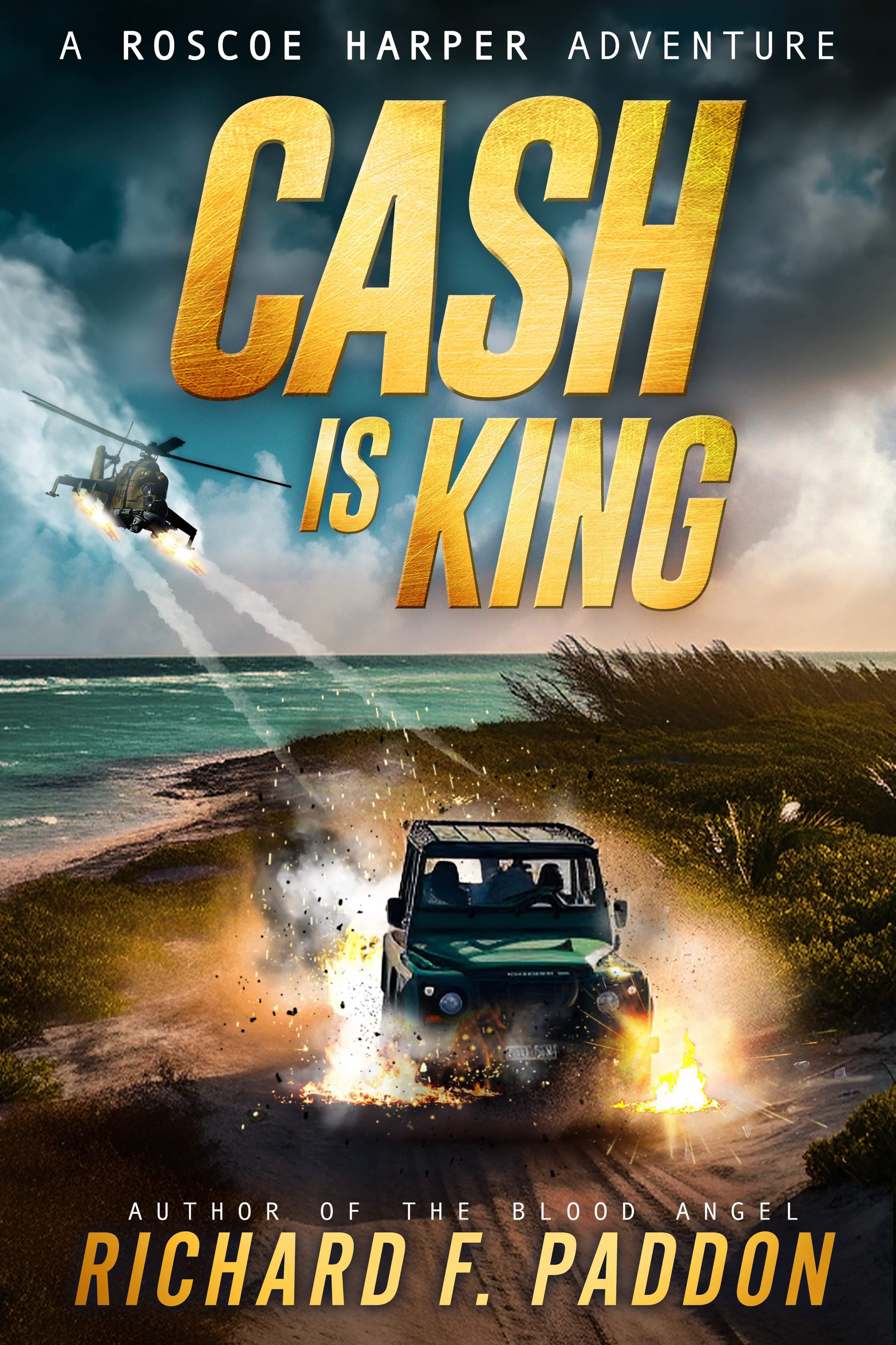 Cash Is King (Roscoe Harper Adventures, #1) by Richard F. Paddon ...