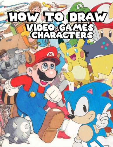 How To Draw Video Games Characters: Step By Step Guide To Drawing Video ...