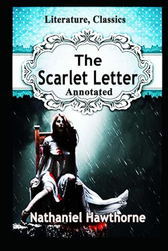 The Scarlet Letter: Nathaniel Hawthorne (Literature, Classics ...
