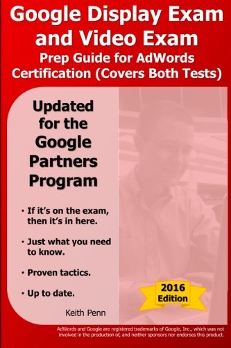 Google Display Exam and Video Exam Prep Guide for AdWords Certification ...