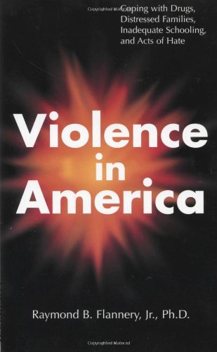 Violence in America: Coping with Drugs, Distressed Families, Inadequate ...