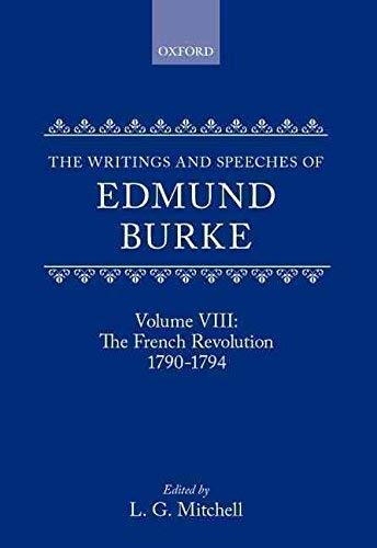 [(The Writings and Speeches of Edmund Burke: French Revolution, 1790-1794 Volume VIII)] [Author ...