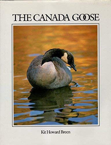 The Canada Goose (Voyageur Wilderness Books) by Kit Howard Breen ...