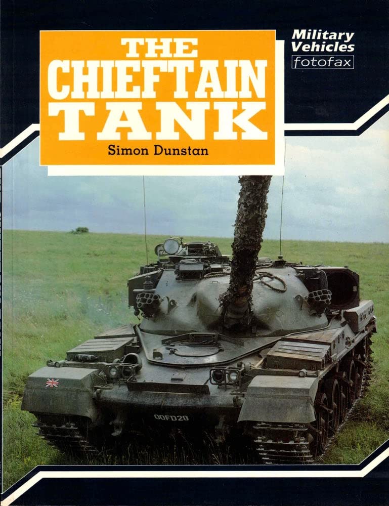 The Chieftain tank (Military vehicles fotofax) by Simon Dunstan | Goodreads