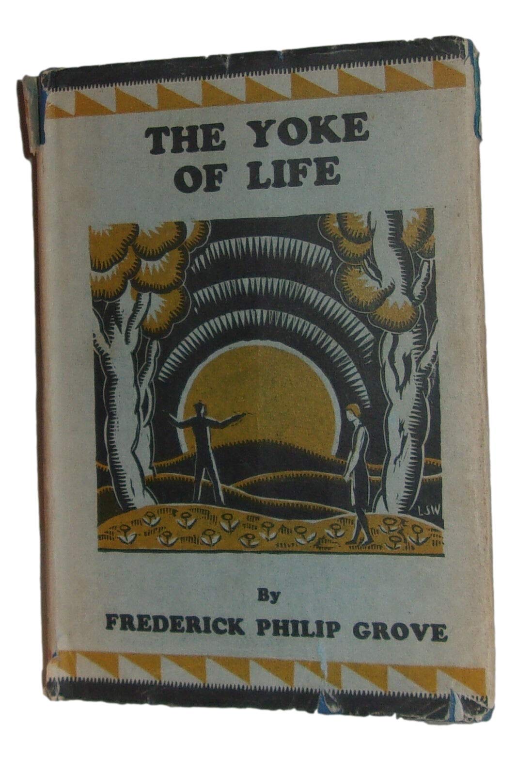 Rare - Frederick Philip Grove YOKE OF LIFE First ed Canada Pioneer ...