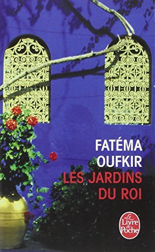 Les Jardins du Roi by Fatéma Oufkir | Goodreads