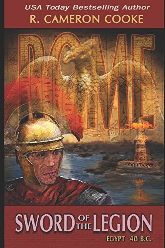 Rome: Sword of the Legion [5/12/2015] R. Cameron Cooke by R. Cameron ...