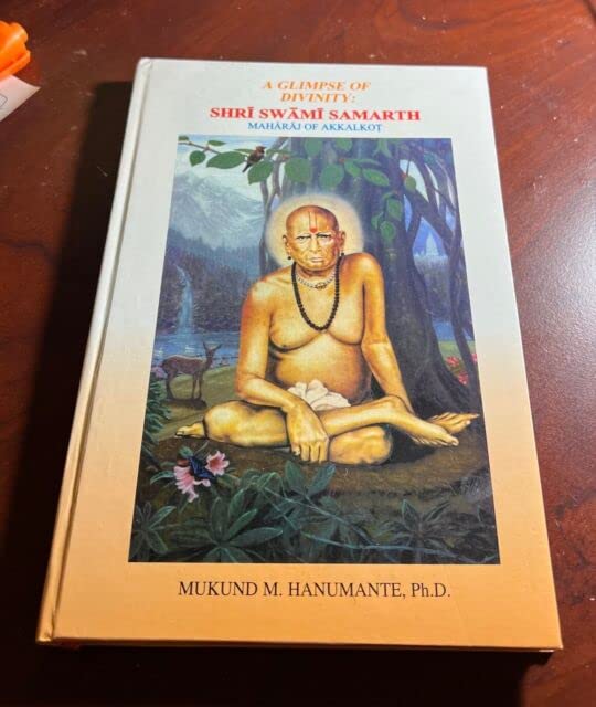 A Glimpse of Divinity: Shri Swami Samarth Maharaj of Akkalkot by Mukund ...