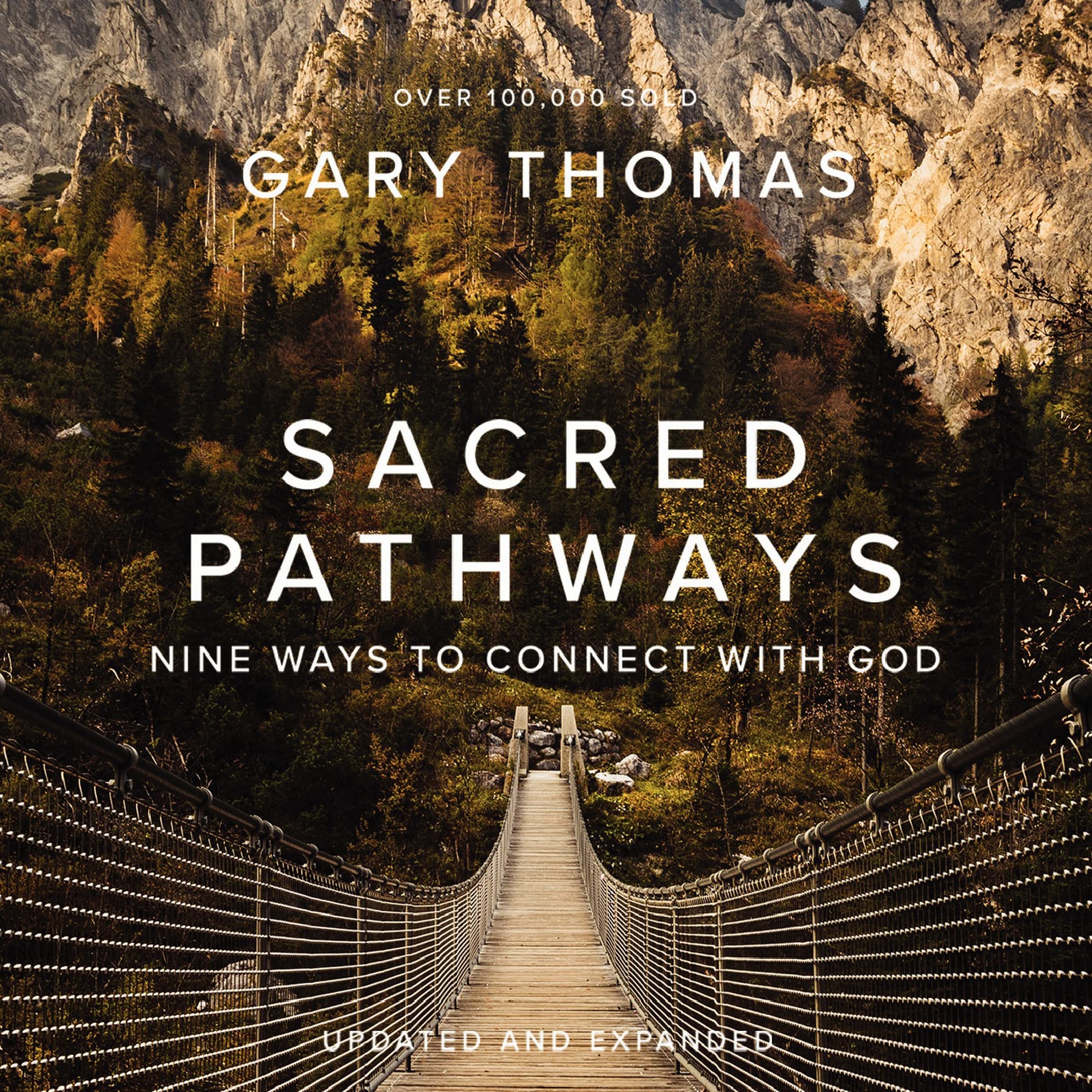 Sacred Pathways: Nine Ways to Connect with God by Gary Thomas | Goodreads