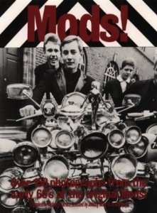 Mods!: Over 150 Photographs from the Early '60's of the Original Mods ...