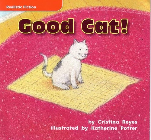 Good Cat! (Realistic Fiction; Pets) by Cristina Reyes | Goodreads