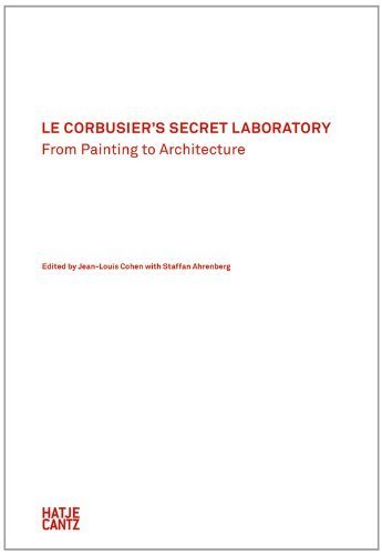 Le Corbusier's Secret Laboratory: From Painting to Architecture by ...