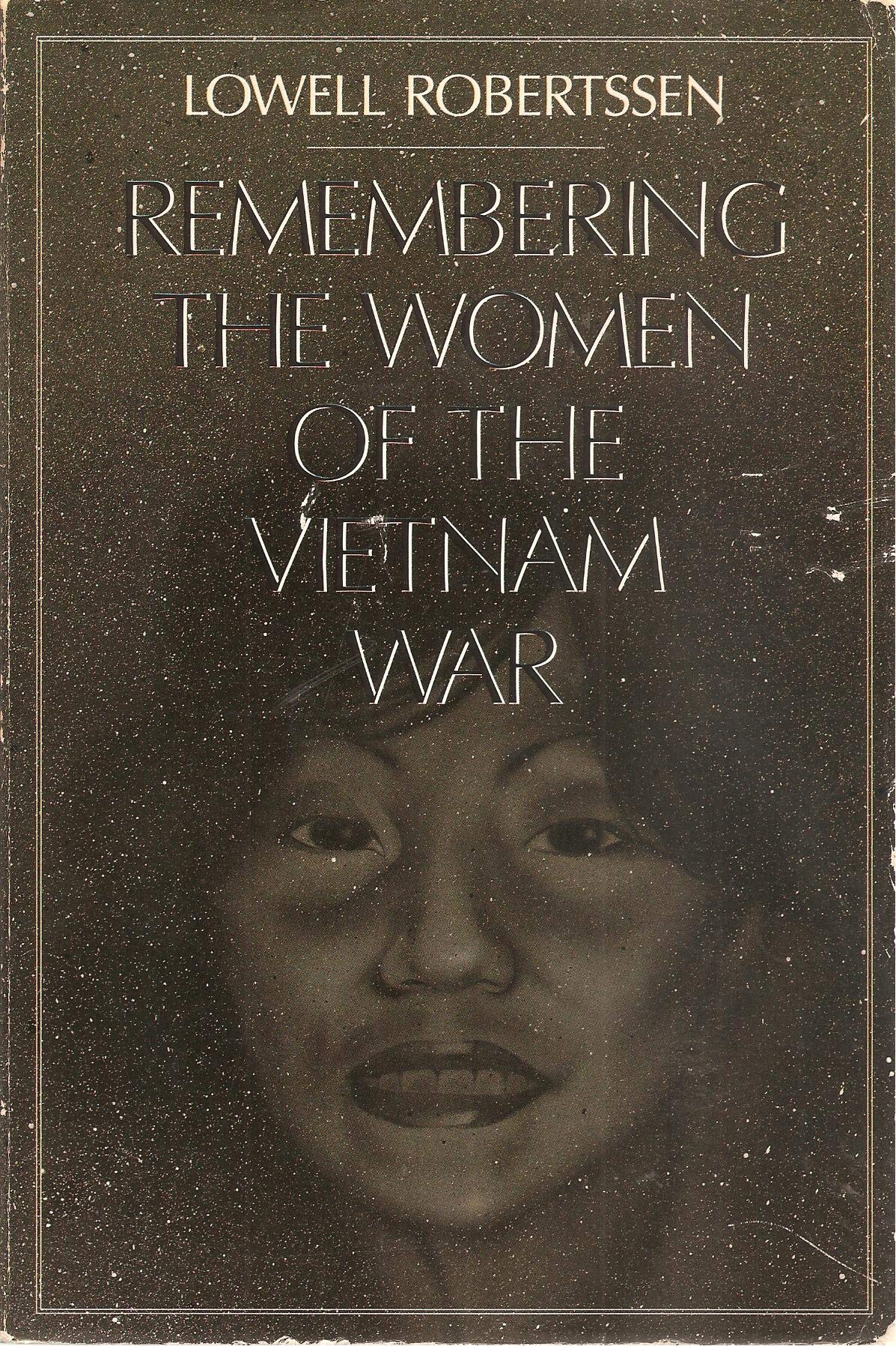 Remembering the Women of the Vietnam War by Lowell Robertssen | Goodreads