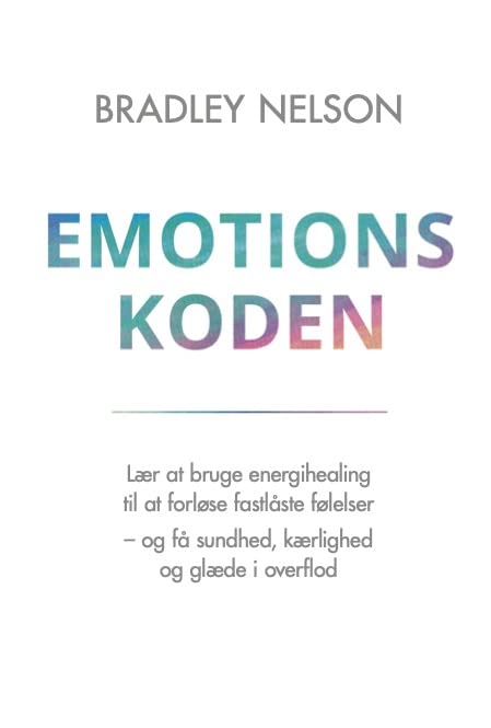 Emotionskoden by Bradley Nelson | Goodreads