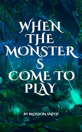 When the Monsters Come to Play (Demons of Ven #3) by Blossom Smith ...