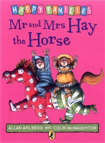 Mr and Mrs Hay the Horse [Happy Families Series] by Allan Ahlberg (28 ...