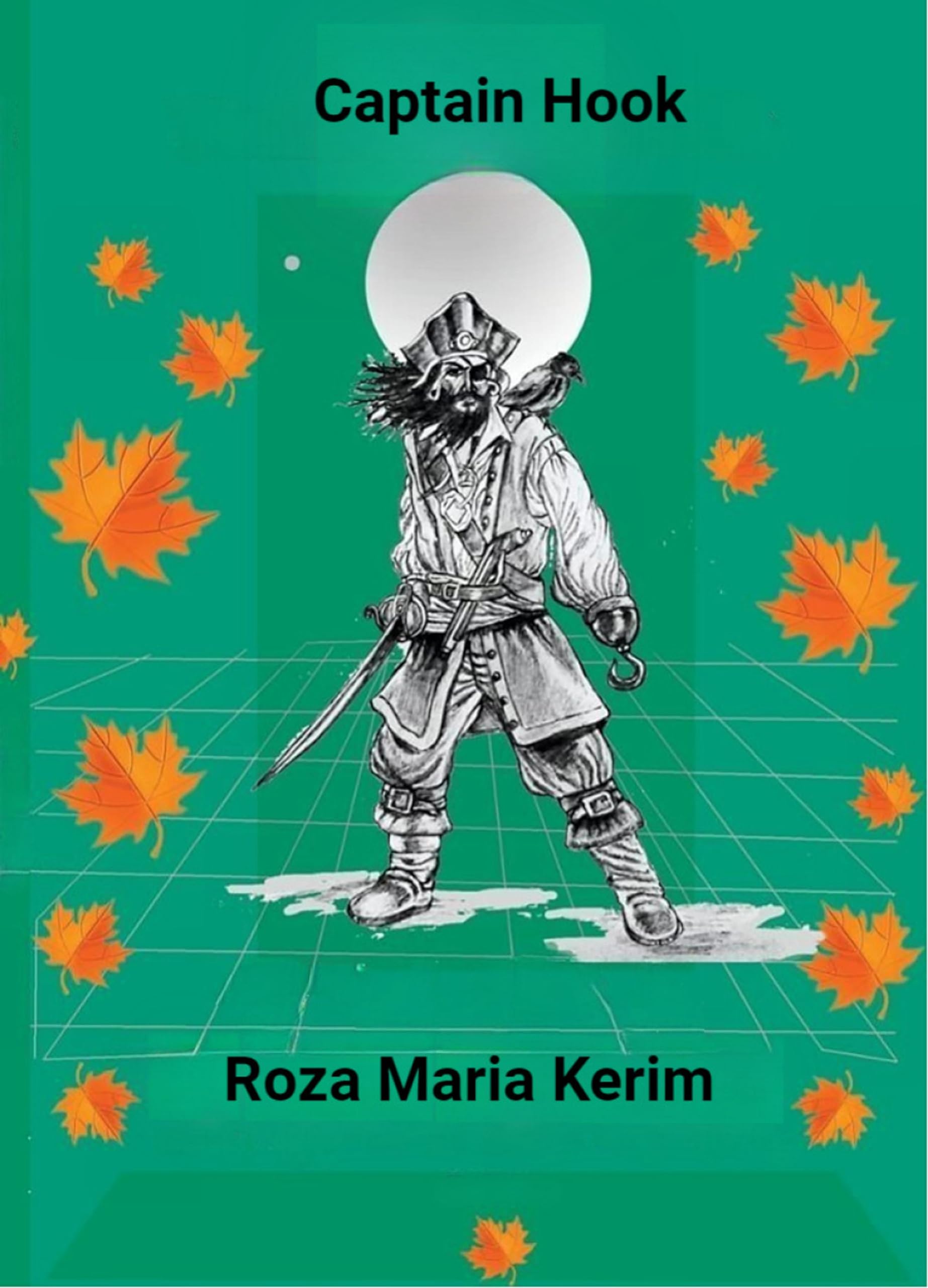 Captain Hook (Revised Edition ) by Roza Maria Kerim | Goodreads