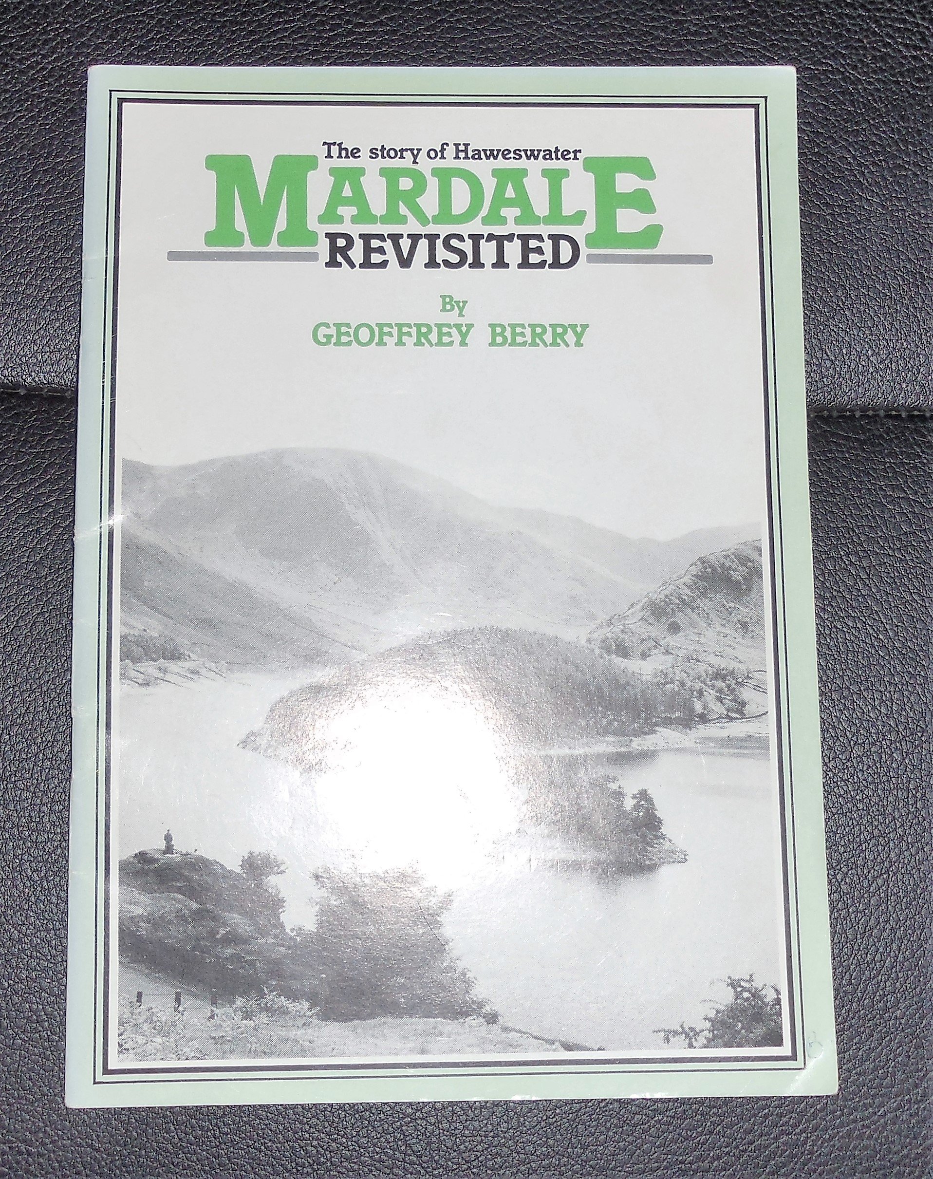 Mardale Revisited: The Story of Haweswater by Geoffrey Berry | Goodreads