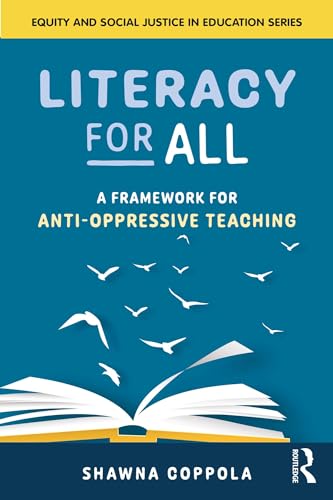 Literacy for All: A Framework for Anti-Oppressive Teaching by Shawna ...