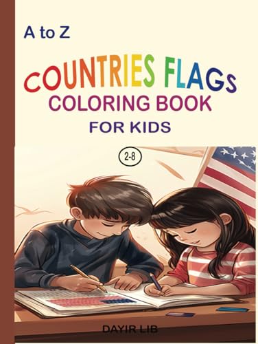 A TO Z COUNTRIES FLAGS COLORING BOOK FOR KIDS: COUNTRIES OF THE WORLD ...